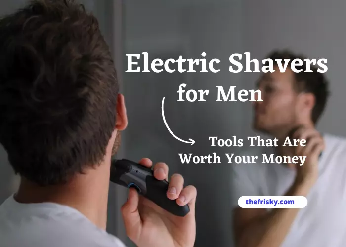 Erkekler İçin En İyi 8 Elektrikli Tıraş Makinesi 2022 - Verdiğiniz Paraya Değer Aletler
